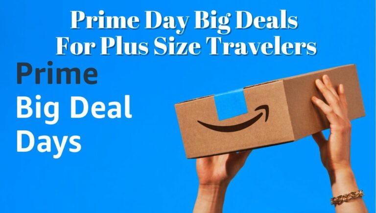 Prime Day Big Deals For Plus Size Travelers - The Fat Girls Guide